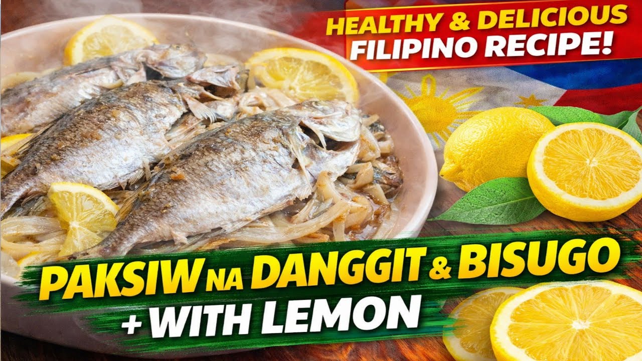 PAKSIW NA DANGGIT & BISUGO WITH LEMON | HEALTHY & DELICIOUS FILIPINO ...