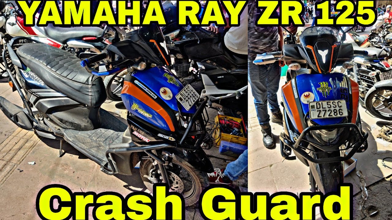 Crash Guard For YAMAHA RAY ZR 125 Full Modified YAMAHA RAY ZR 125 - YouTube