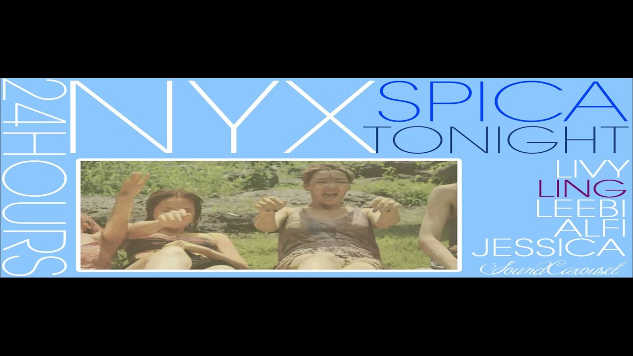 ｢24HOURS | NYX｣ SPICA_Tonight | Debut - YouTube