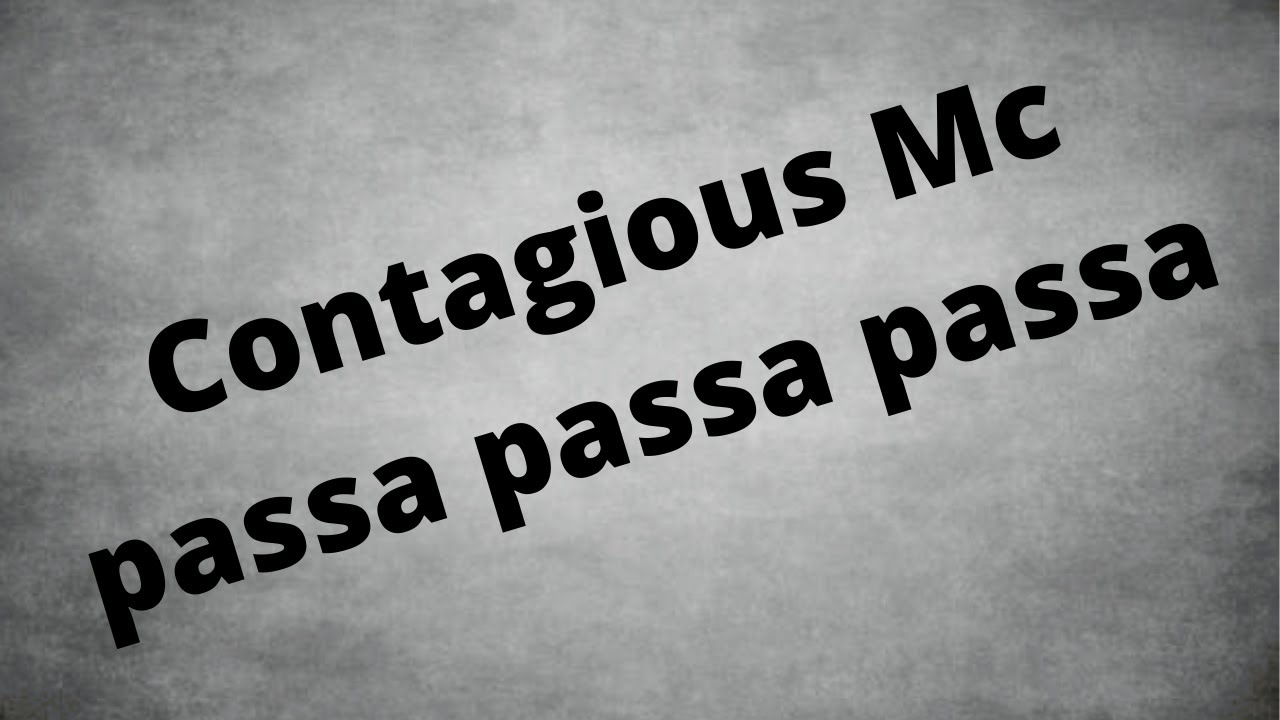 Contagious Mc Passa Passa Passa Song - YouTube