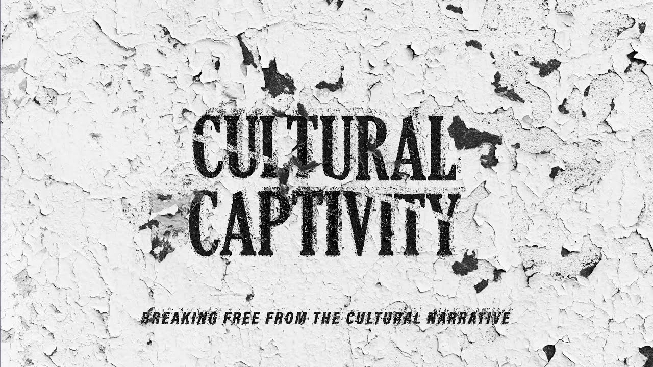 Cultural Captivity - Week 4 - YouTube
