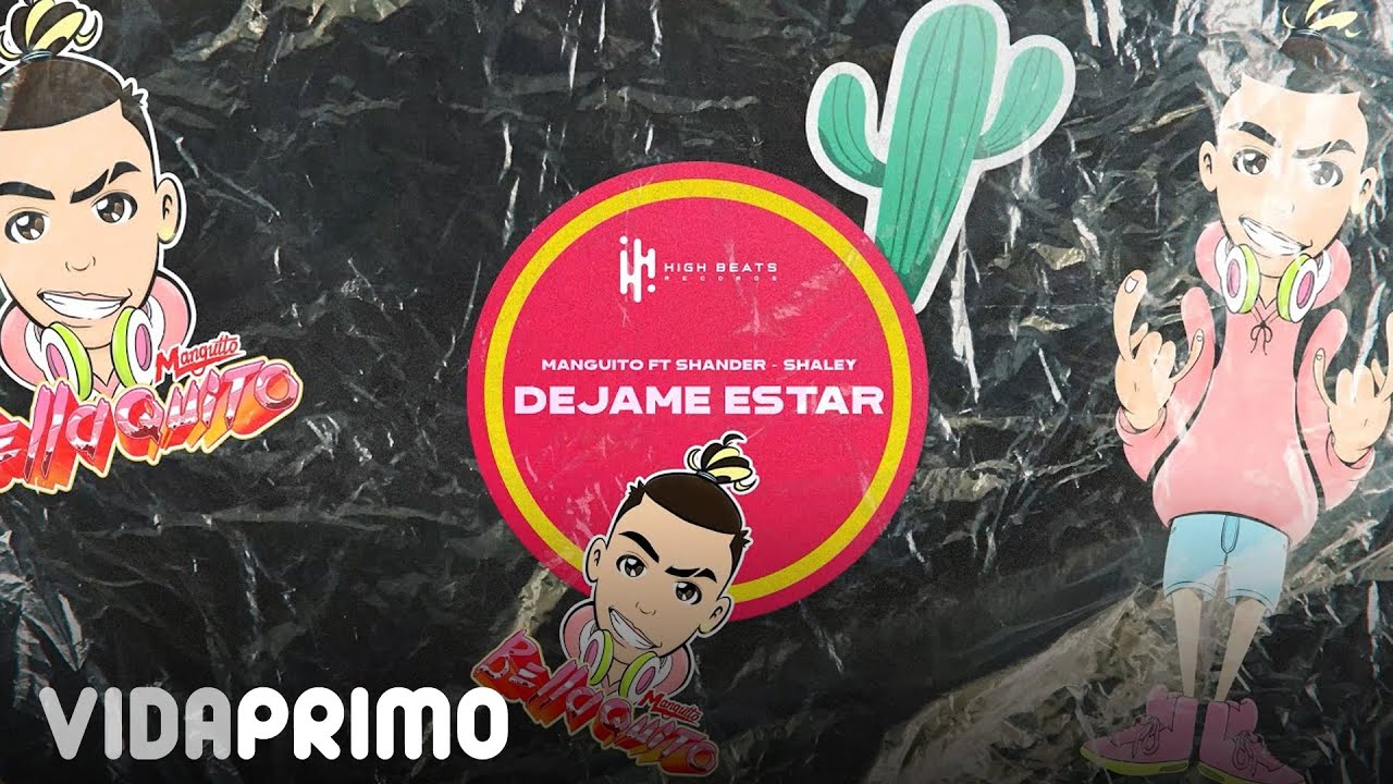 Manguito DJ - Déjame Estar (Bellaquito EP) ft. Shander x Shaley [Lyric ...