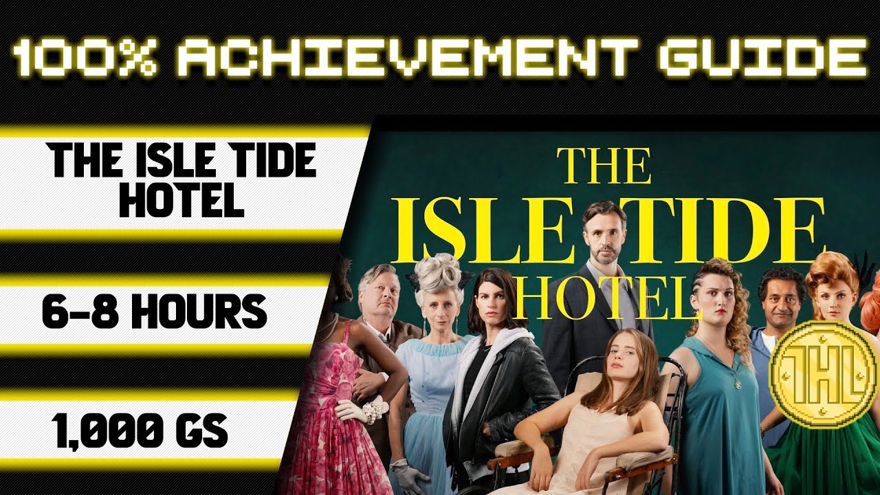 The Isle Tide Hotel 100% Achievement Walkthrough * 1000GS in 6-8 Hours ...