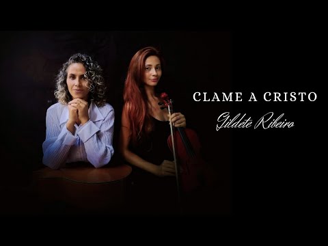 Gildete Ribeiro | Clame a Cristo - Single - acústico / VÍDEO - YouTube