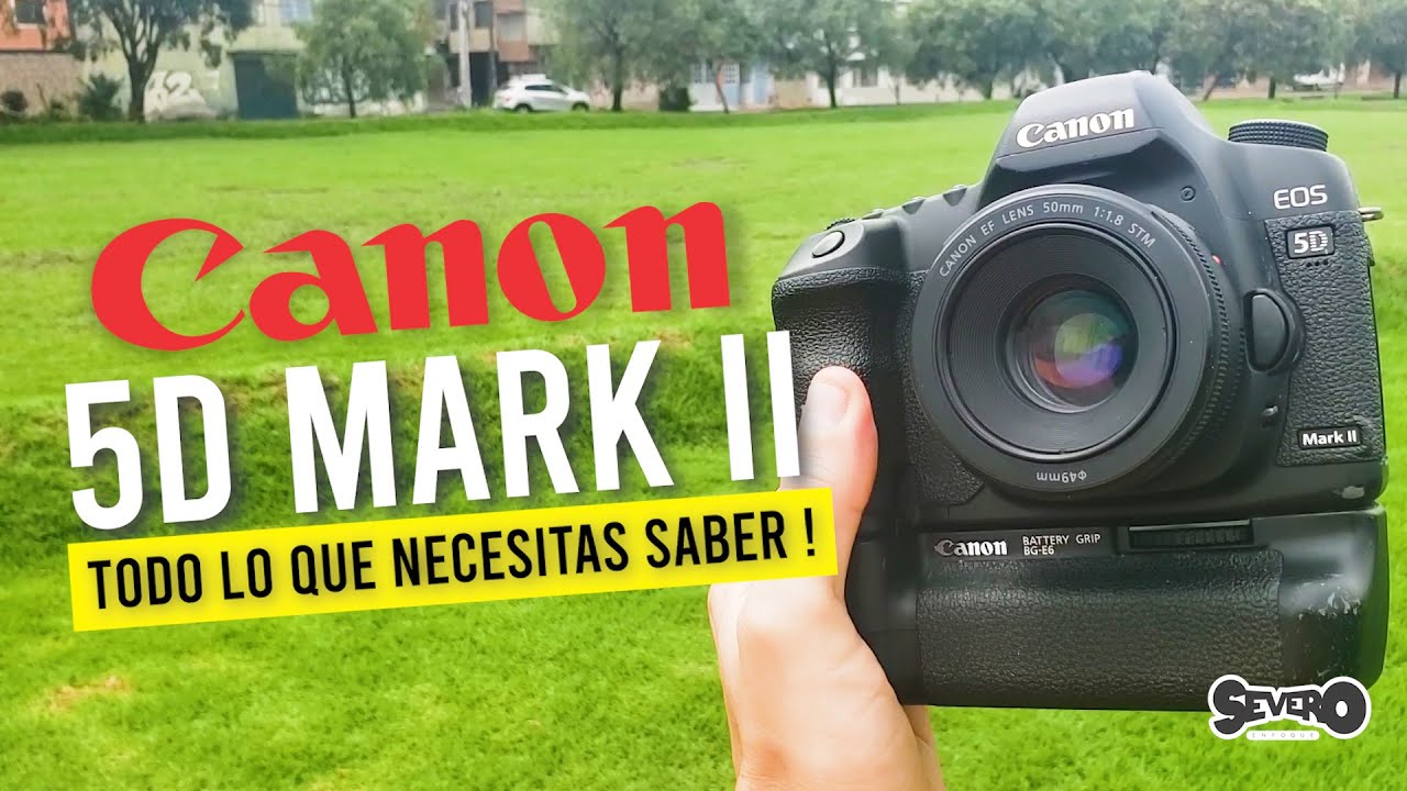 CANON 5D MARK II - CALIDAD FULL FRAME A BAJO COSTO !! - YouTube