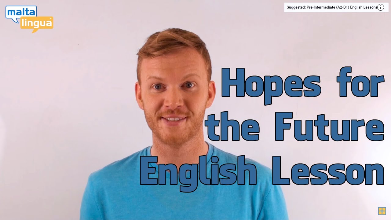 Hopes for the Future - English Functional Language Lesson (Upper ...