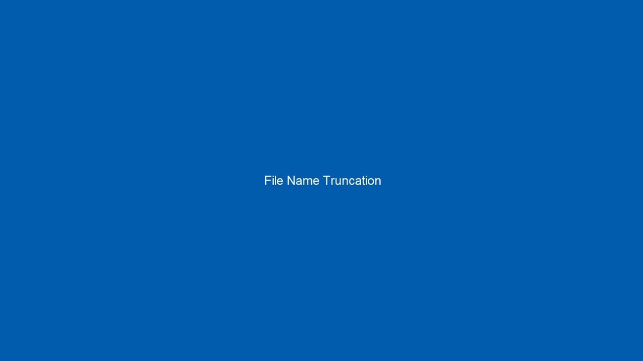 Truncated File Names - YouTube