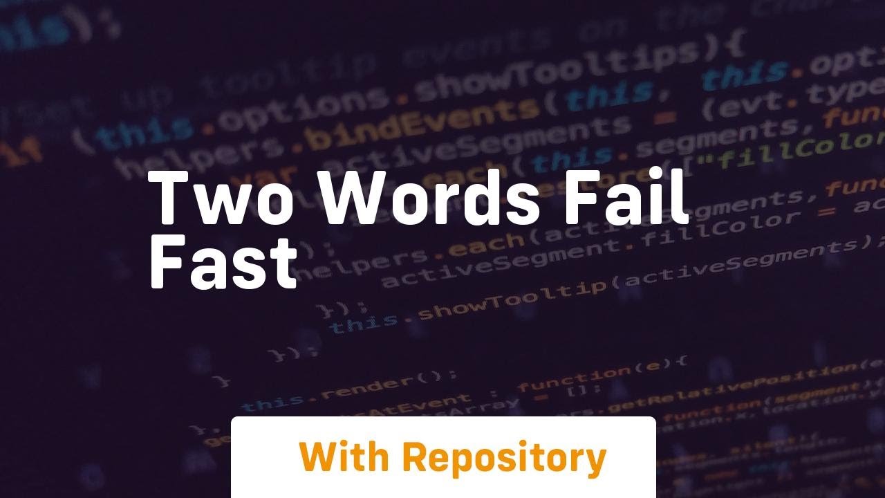 two words fail fast - YouTube