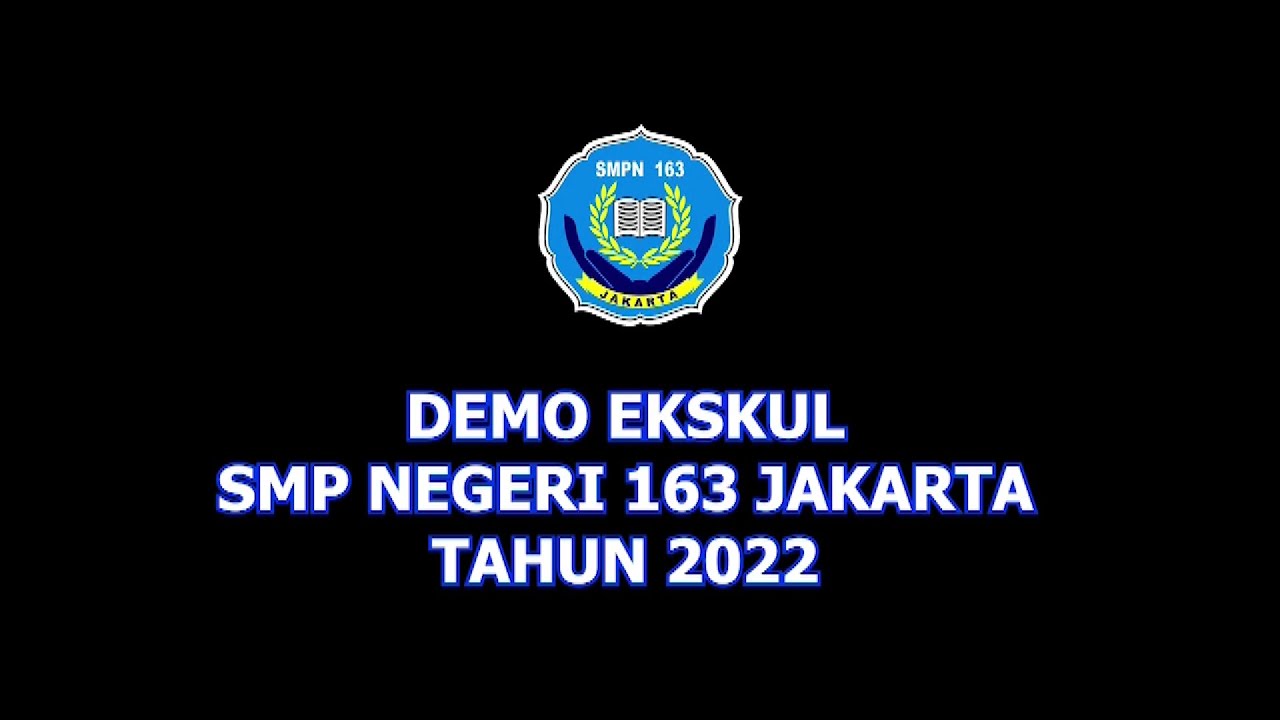 Demo Ekskul SMPN 163 Jakarta Tahun 2022 - YouTube
