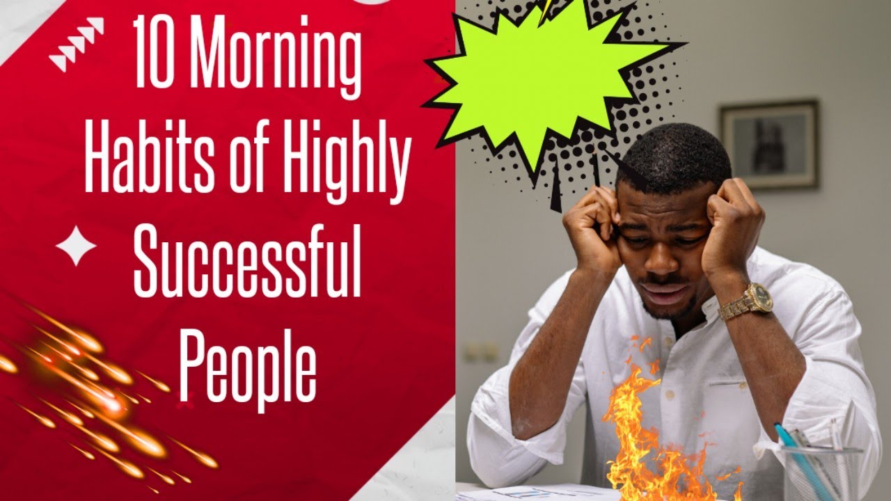 10 Morning Habits of Highly Successful People - YouTube