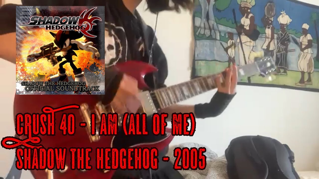 Crush 40 - I Am (All Of Me) Shadow The Hedgehog Guitar Cover - YouTube
