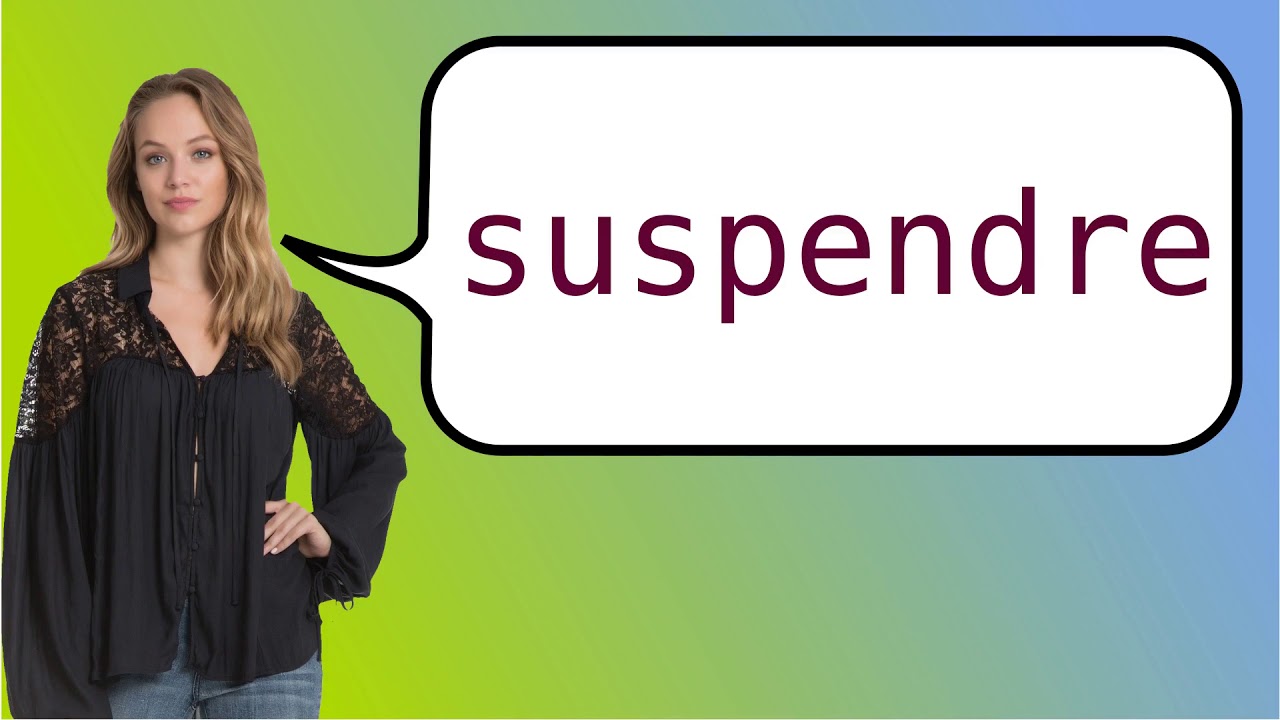 How To Say suspend In French YouTube how-to-say-suspend-in-french-youtube