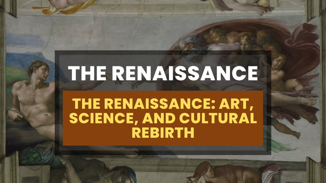 The Renaissance: Art, Science, and Cultural Rebirth - YouTube