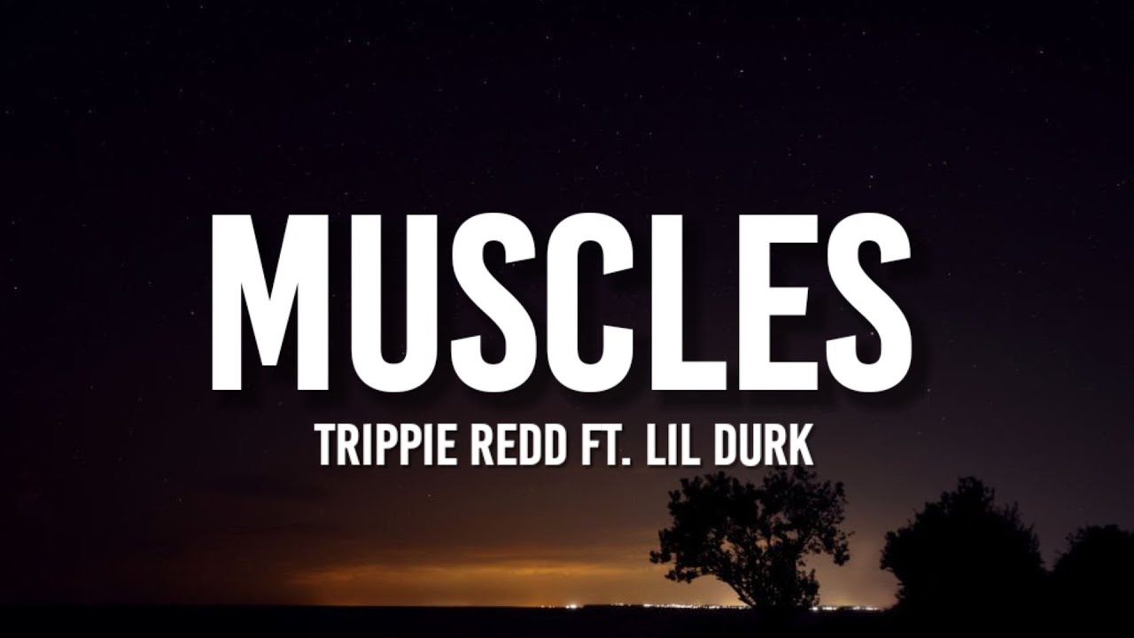 Trippie Redd Muscles Lyrics Ft Lil Durk Youtube