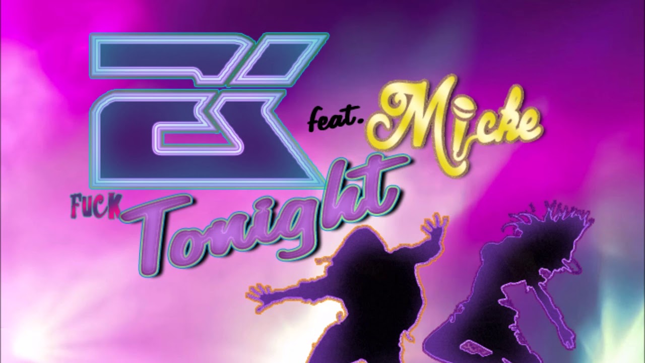 2k Styles ft. Micke - Fuck tonight (2020 remix) - YouTube Music