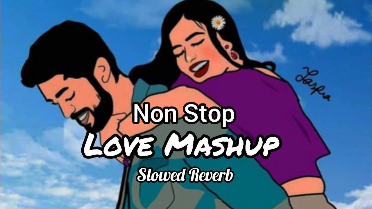 Non Stop Love Mashup || Best Of Romantic Song || Night Drive Mashup ...