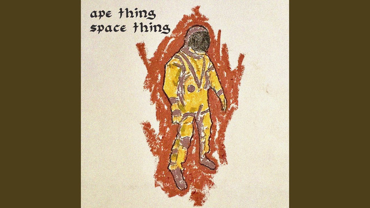Ape Thing / Space Thing - YouTube