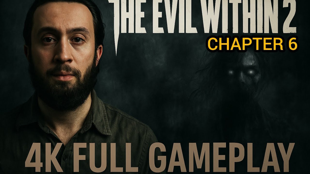 THE EVIL WITHIN 2 CHAPTER 6 4K GAMEPLAY FULL WALKTHROUGH - YouTube