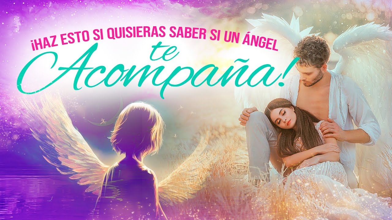 ¡Haz esto si quisieras saber si un ángel te Acompaña! - YouTube