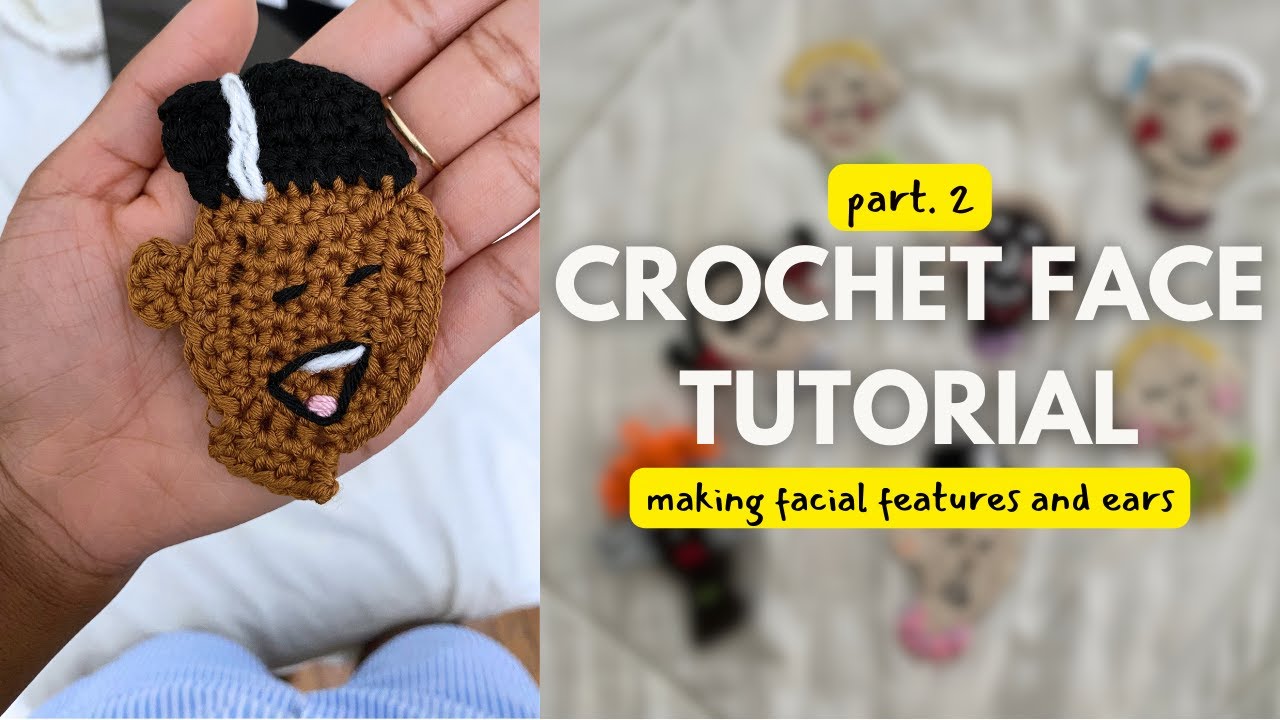 crochet applique tutorial | how i crochet faces 👩🏼‍🦱👨🏽‍🦲👧🏾👦🏻( part 2 ...