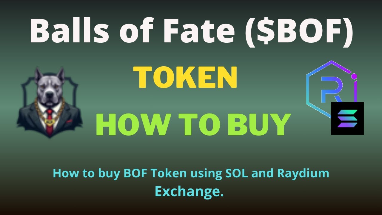 How to Buy Balls of Fate ($BOF) Token Using Raydium Exchange and SOL ...