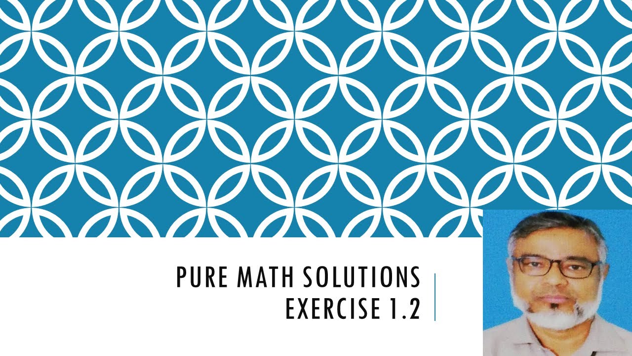 PURE MATH EXERCISE 1 .2 CHAPTER 1 - YouTube