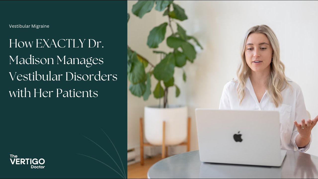 How EXACTLY Dr Madison Manages Vestibular Disorders with Her Patients ...