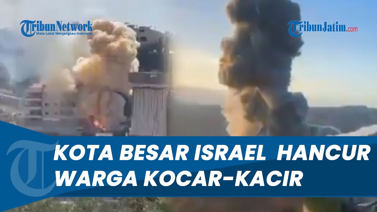 HANCURNYA KOTA TERBESAR ketiga di Israel! 300 Ribu Warga Kocar-kacir ...