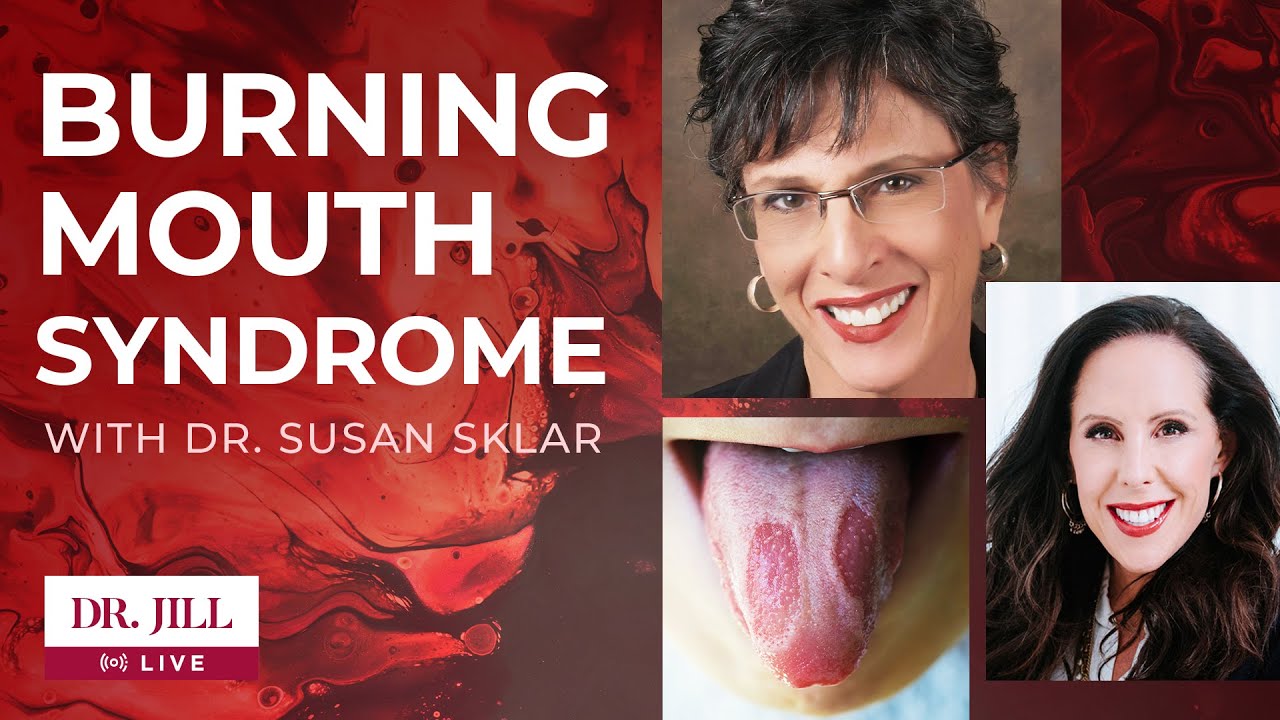 47: Dr. Jill interviews Dr. Susan Sklar on Burning Mouth Syndrome - YouTube