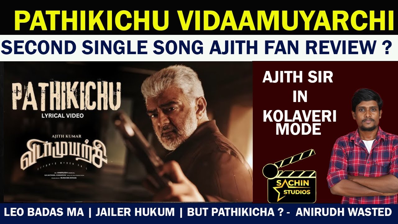 Vidaamuyarchi second single pathikichu song review - Sachin Studios ...