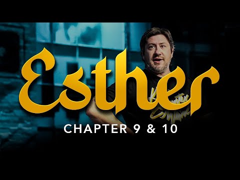 Esther | Chapters 9 & 10 - YouTube