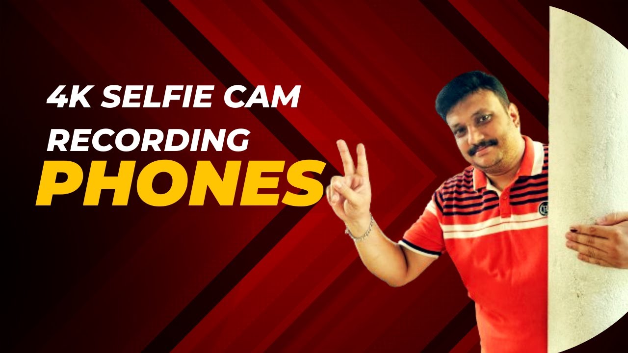 Front Camera 4K Video Recording phones !!!- #4kvideo - YouTube