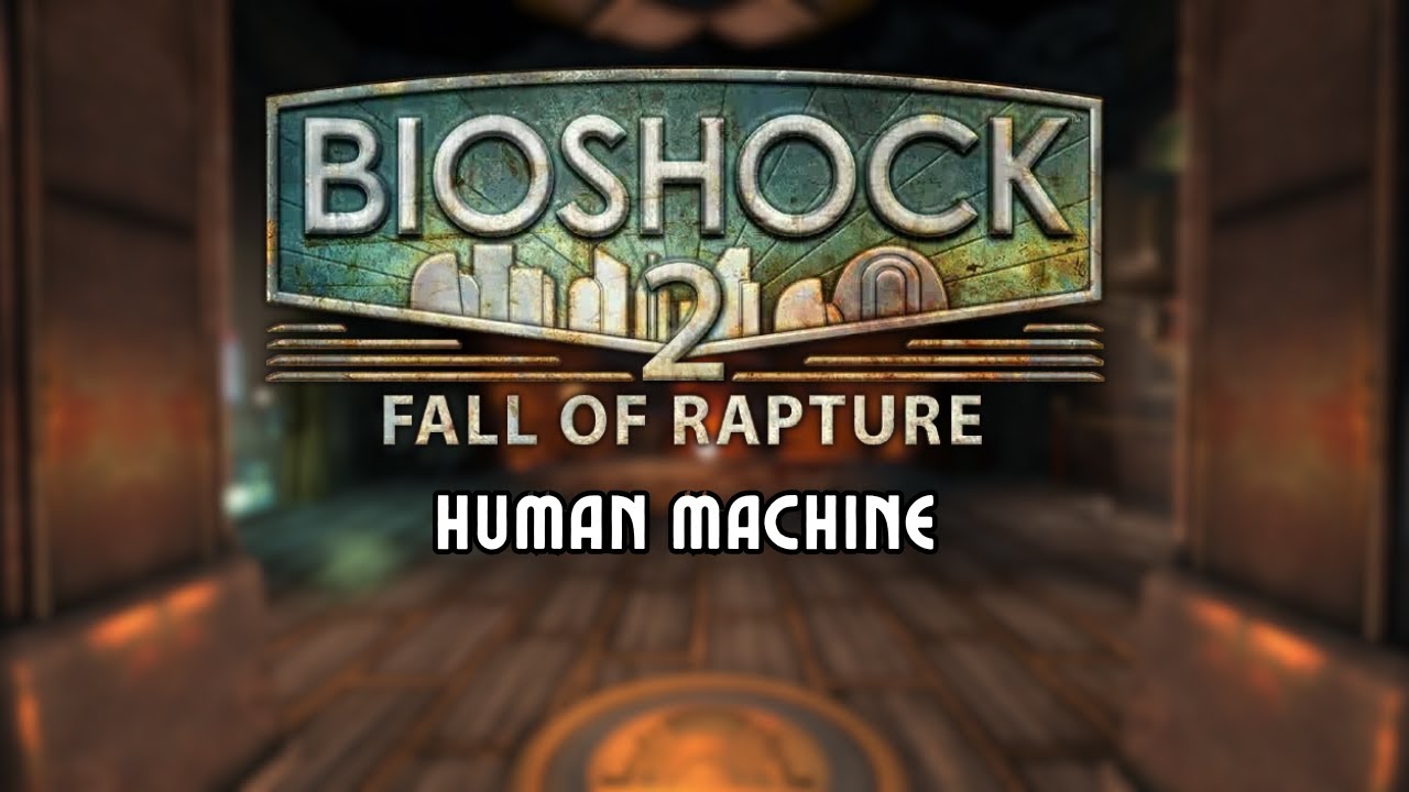 Human Machine | Bioshock 2 Multiplayer - YouTube