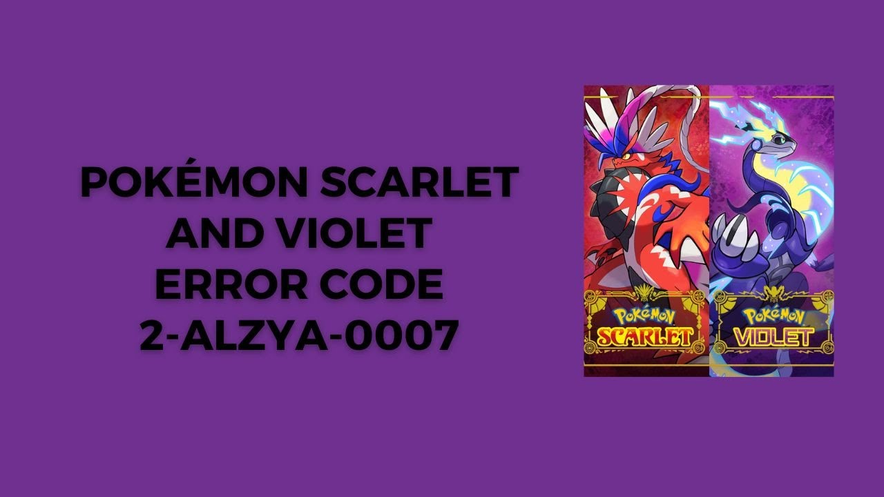 How To Resolve Pokémon Scarlet And Violet Error Code 2-ALZYA-0007? - YouTube