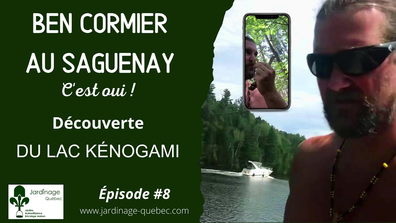 BEN CORMIER AU SAGUENAY ÉPISODE 8 - DÉCOUVERTE DU LAC KÉNOGAMI - YouTube