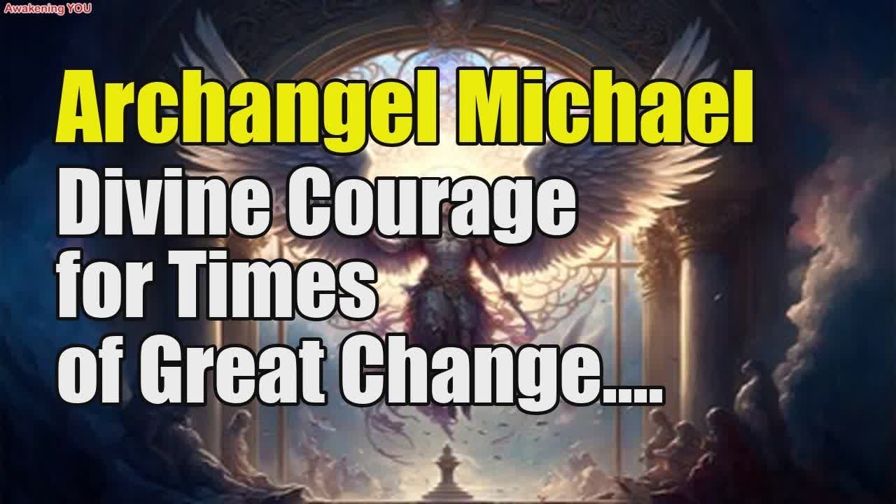 Archangel Michael ~ Divine Courage for Times of Great Change ...