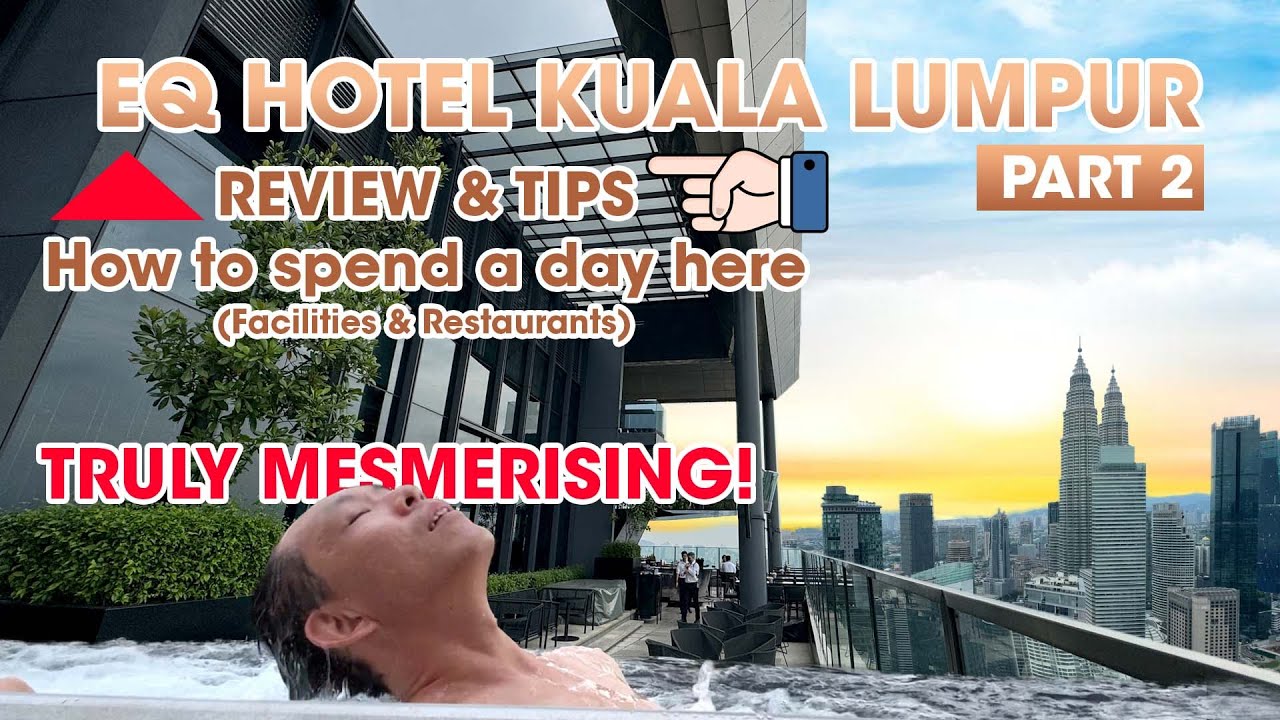 EQ Hotel Kuala Lumpur | Staycation Guide | Dining & Facilities Tour ...