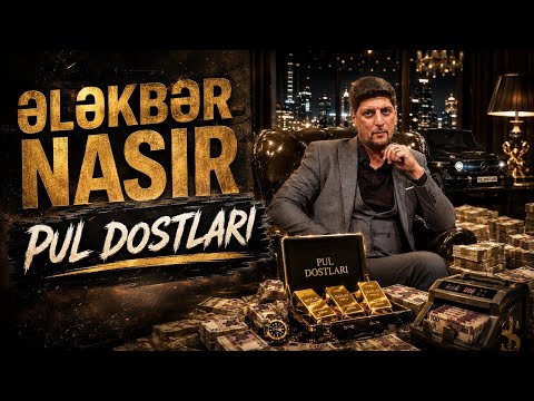  Ələkbər Nasir – Pul Dostları