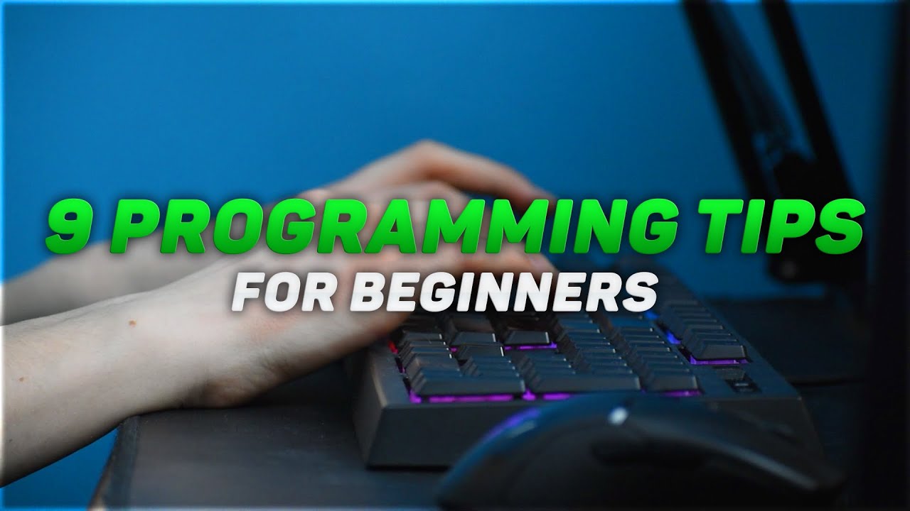 9 Programming Tips For Beginners YouTube 9-programming-tips-for-beginners-youtube