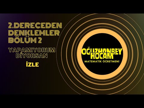 2.Dereceden denklemler bölüm 2  | 10.sınıf matematik  | Oğuzhan bey hocam  | Yazılı TYT AYT hazırlık