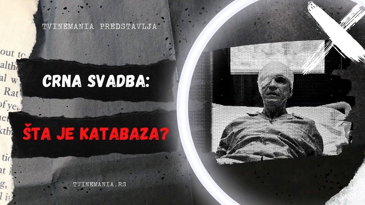 CRNA SVADBA: ŠTA JE KATABAZA? | TVINEMANIA - YouTube
