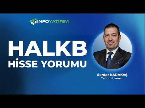 HALKB Hisse Yorumu I Serdar Karakaş '16 Nisan 2026' I İnfo Yatırım