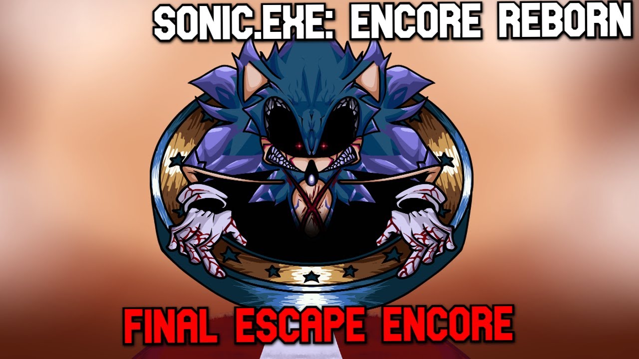 Fnf Vs Sonic Exe Encore Reborn Final Escape Encore Fnf Mods Youtube