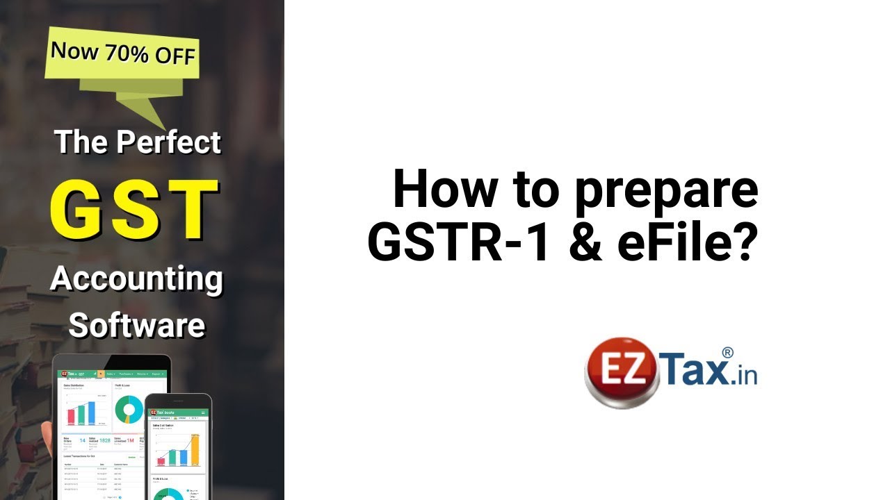 How to prepare GSTR-1 & eFile in EZTax.in Books Accounting Software ...