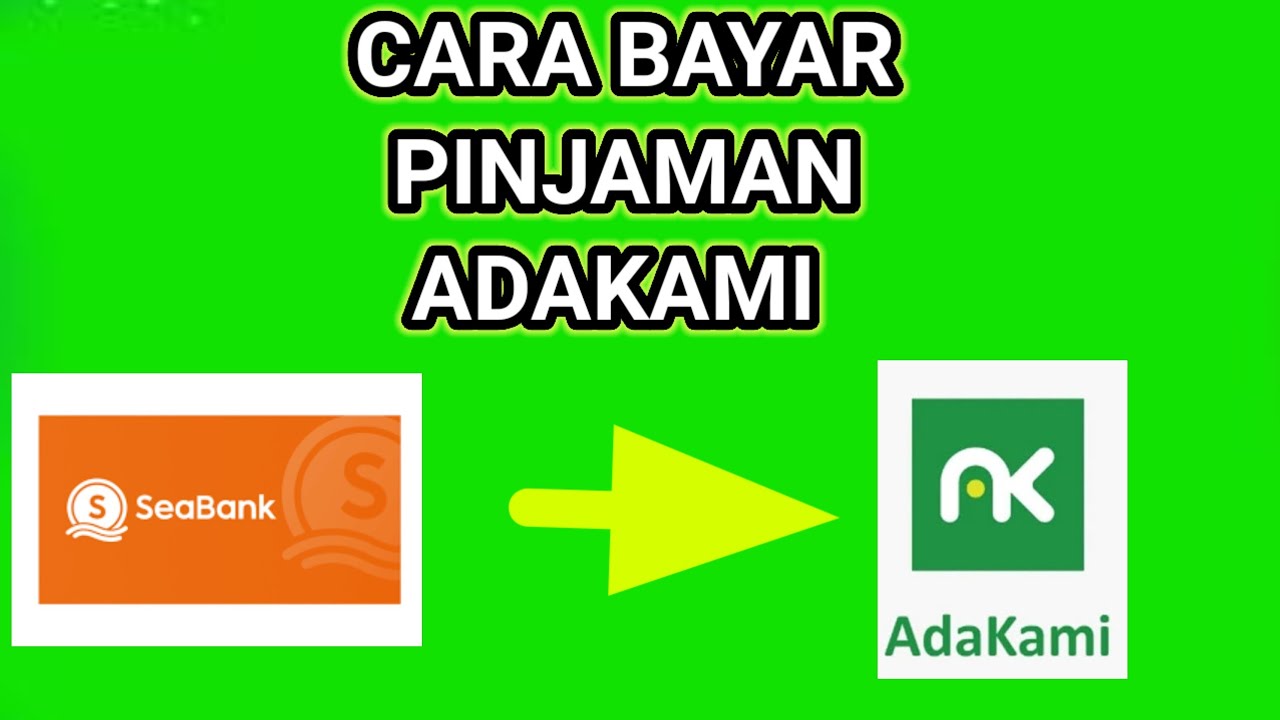 cara bayar pinjaman adakami lewat seabank - YouTube