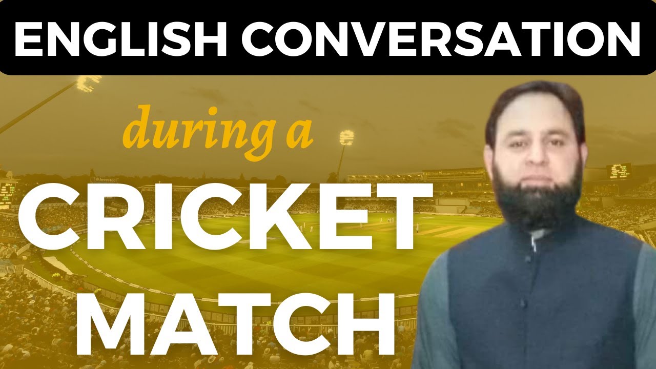 Dialogues Everyday Conversations | English during a Cricket match - YouTube