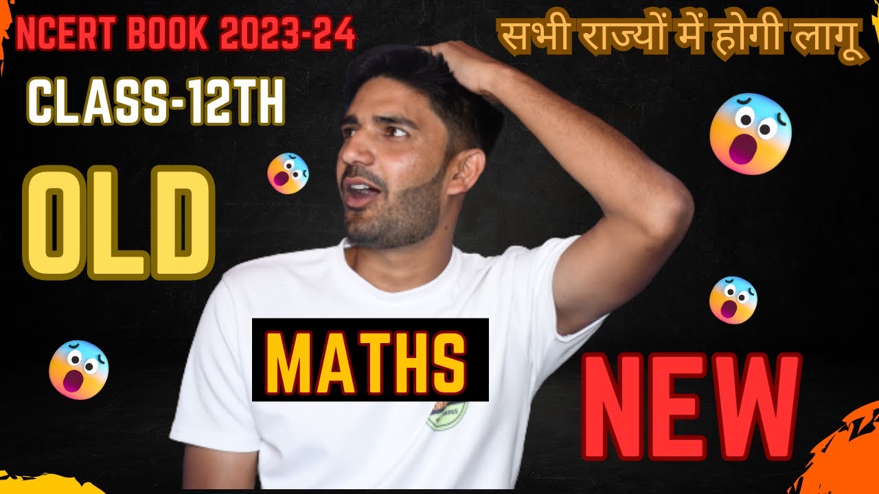 Old VS New Maths Book Class 12th Maths New NCERT Book Deleted Questions old-vs-new-maths-book-class-12th-maths-new-ncert-book-deleted-questions