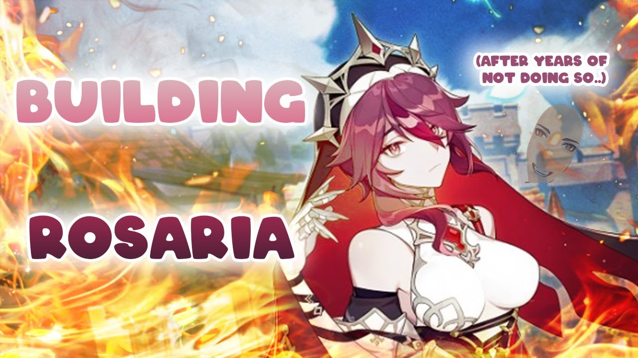 [FACE CAM] BUILDING ROSARIA AFTER 2 YEARS .. (GENSHIN IMPACT) - YouTube