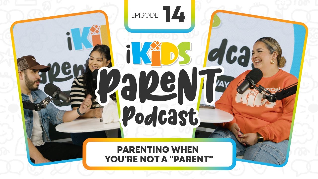 Parenting When Not A Parent | iKids Parent Podcast - YouTube