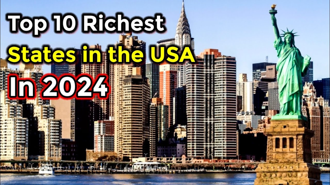 Top 10 Richest States in the USA (2024) | Exploring Economic ...